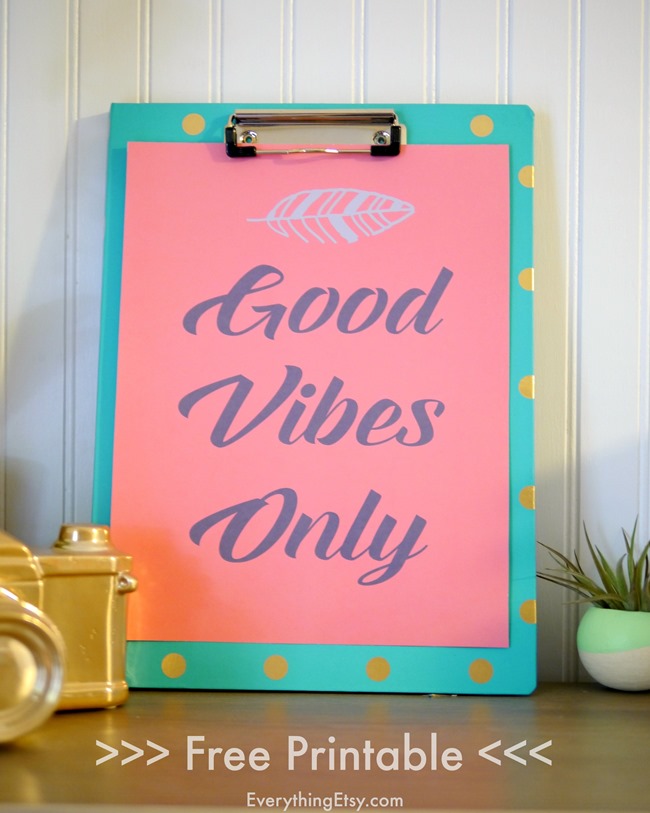 Free Printable–Good Vibes Only - EverythingEtsy.com